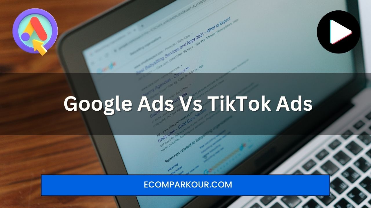 Google Ads Cost Vs TikTok Ads Cost: Comparison, Algorithms